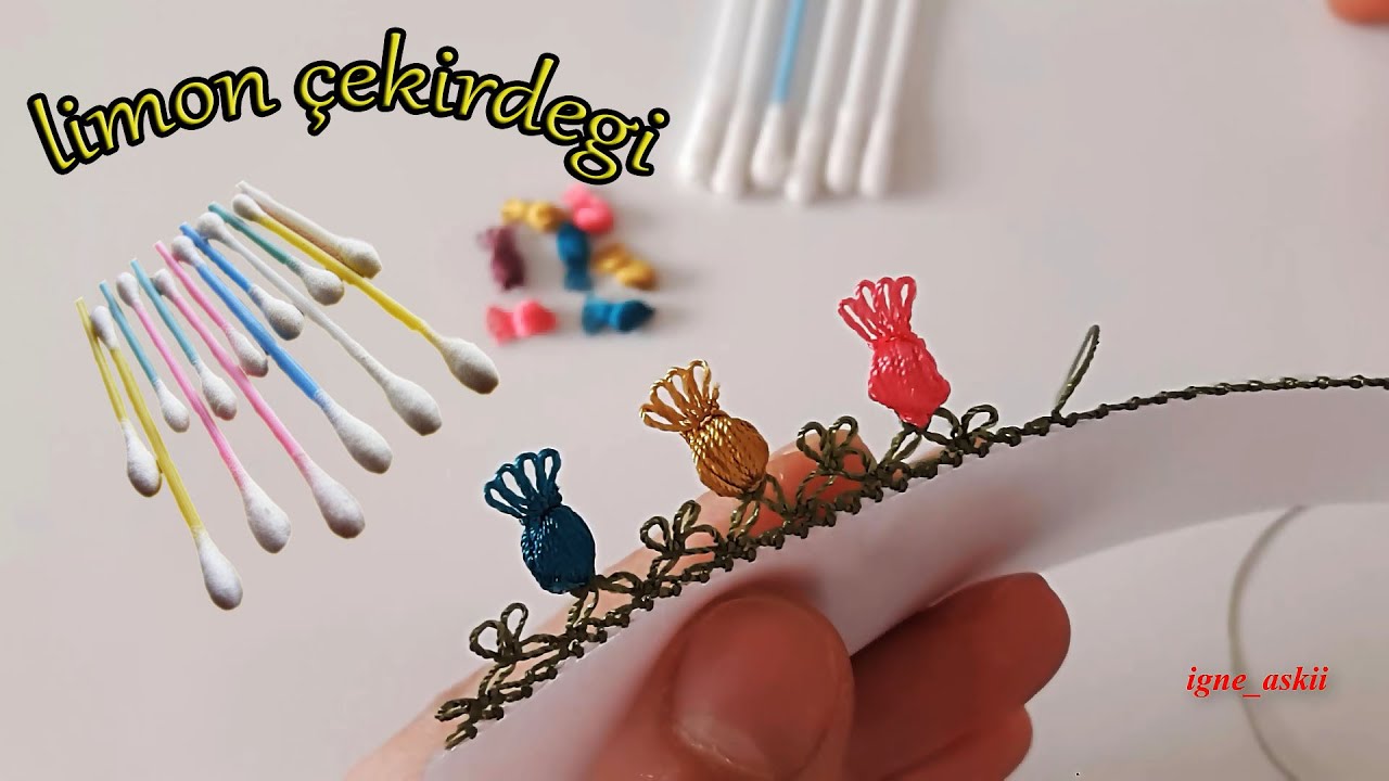 Kulak Çöpü İle Pırpırlı Limon Çekirdeği İğne Oyası | Oya Hanım